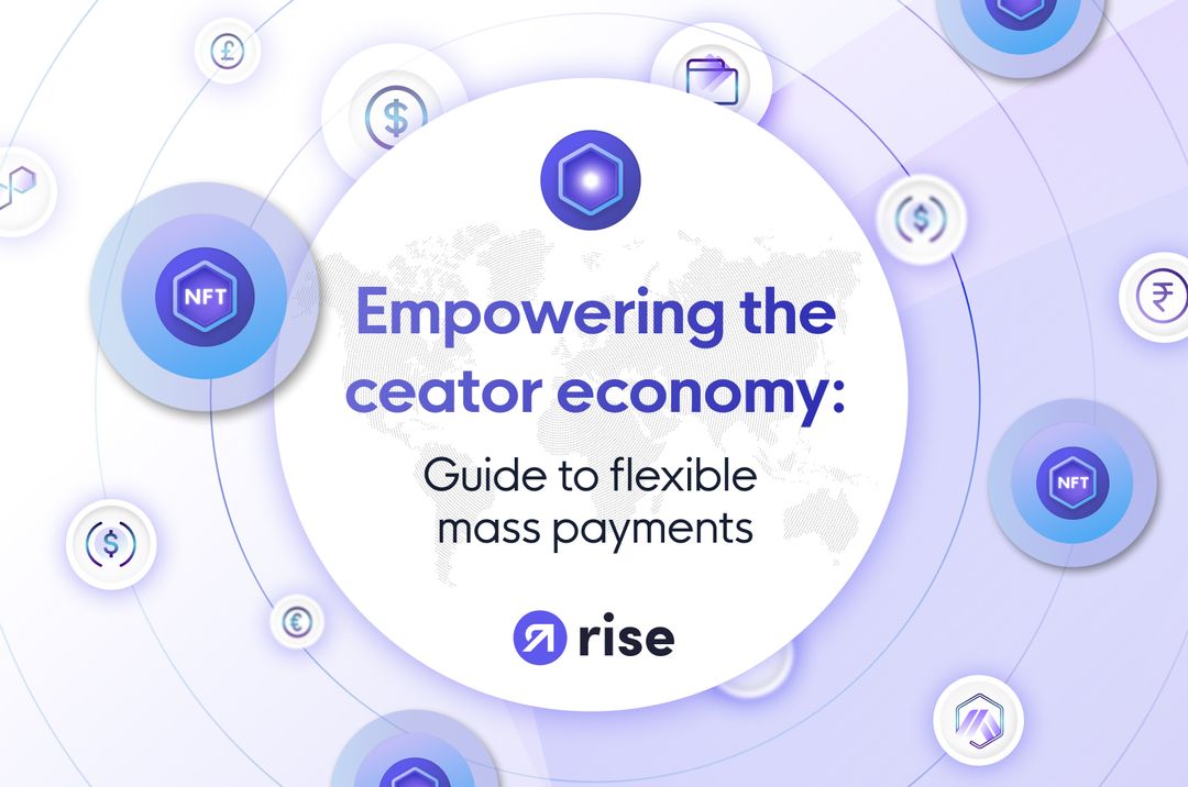 Rise | Empowering the Creator Economy: A web3 guide to flexible mass payouts